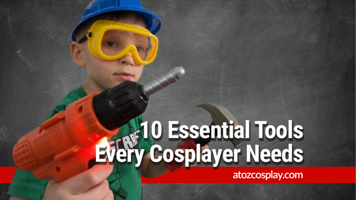 10 Essential Tools Every Cosplayer Needs in Their Workshop – A to Z Cosplay
